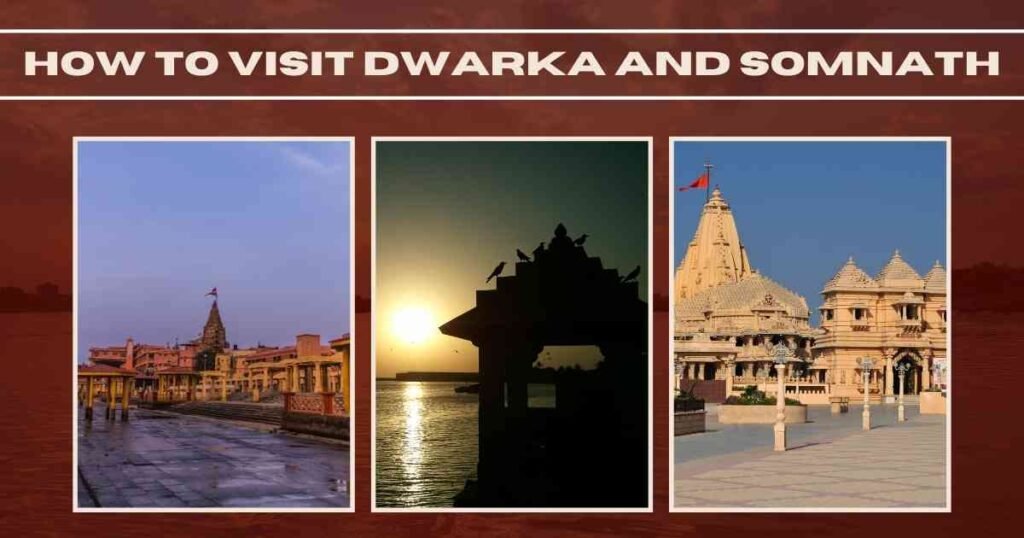 How to Visit Dwarka and Somnath from Delhi: - Somnath Dwarka tour package