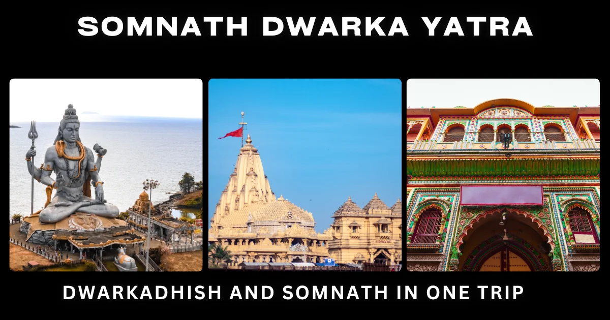 Somnath Dwarka Yatra Visit Dwarkadhish and Somnath in One Trip ...
