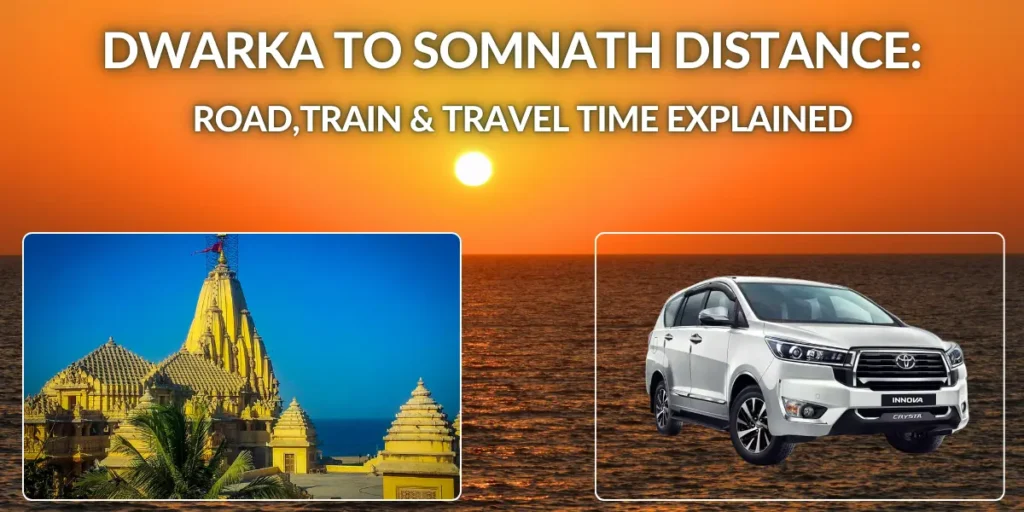 Dwarka to Somnath Distance: Road, Rail & Travel Time Explained ...